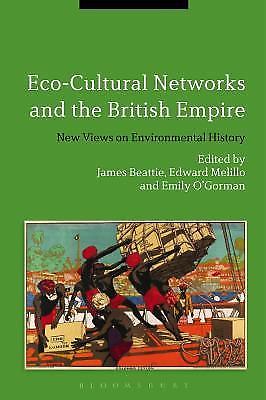 Eco-Cultural Networks and the British Empire : New Views on ...