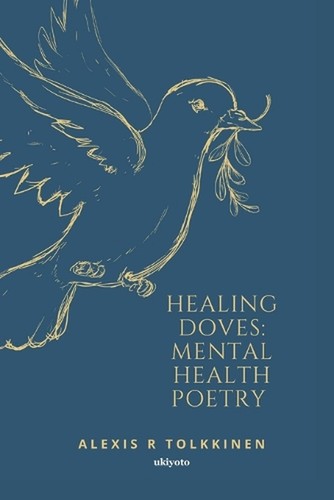 Healing Doves: Mental Health Poetry by Alexis R. Tolkkinen Paperback ...