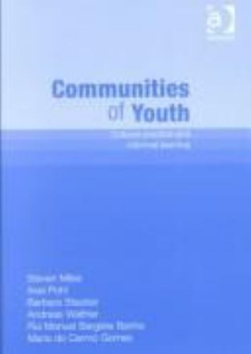 Communities of Youth : Cultural Practice and Informal Learning by ...
