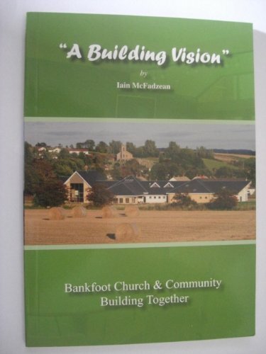 A Building Vision: Bankfoot Church & Community Building Together ...