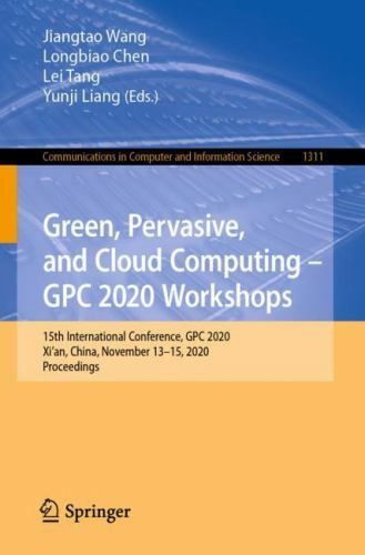 Green, Pervasive, and Cloud Computing - Gpc 2020 Workshops : 15th ...