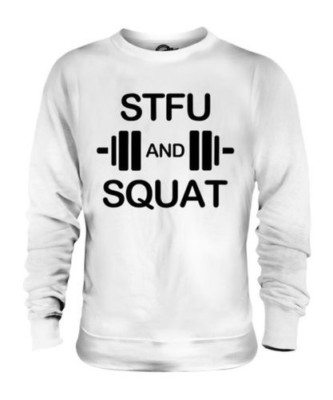 STFU AND SQUAT UNISEX SWEATER TOP GIFT GYM MOTIVATION | eBay