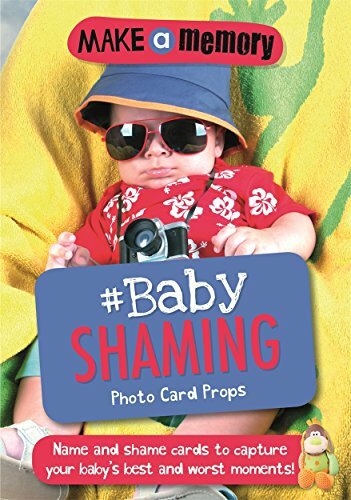 Make a Memory #Baby Shaming Photo Card Props: Name and shame cards to ...