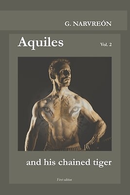 Aquiles and his chained tiger by Narvre n, Gonzalo -Paperback | eBay