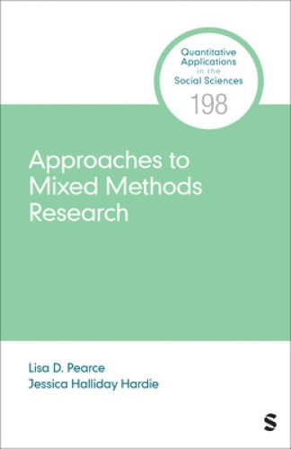 Approaches to Mixed Methods Research (Quantitative Applications in the ...