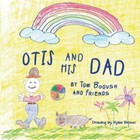 Otis and His Dad by Sheridan, Kevin P.; Bogush, Tom 9781507510117| eBay