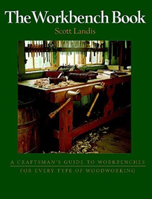 The Workbench Book: A Craftsman's Gui..., Landis, Scott 9781561582709| eBay