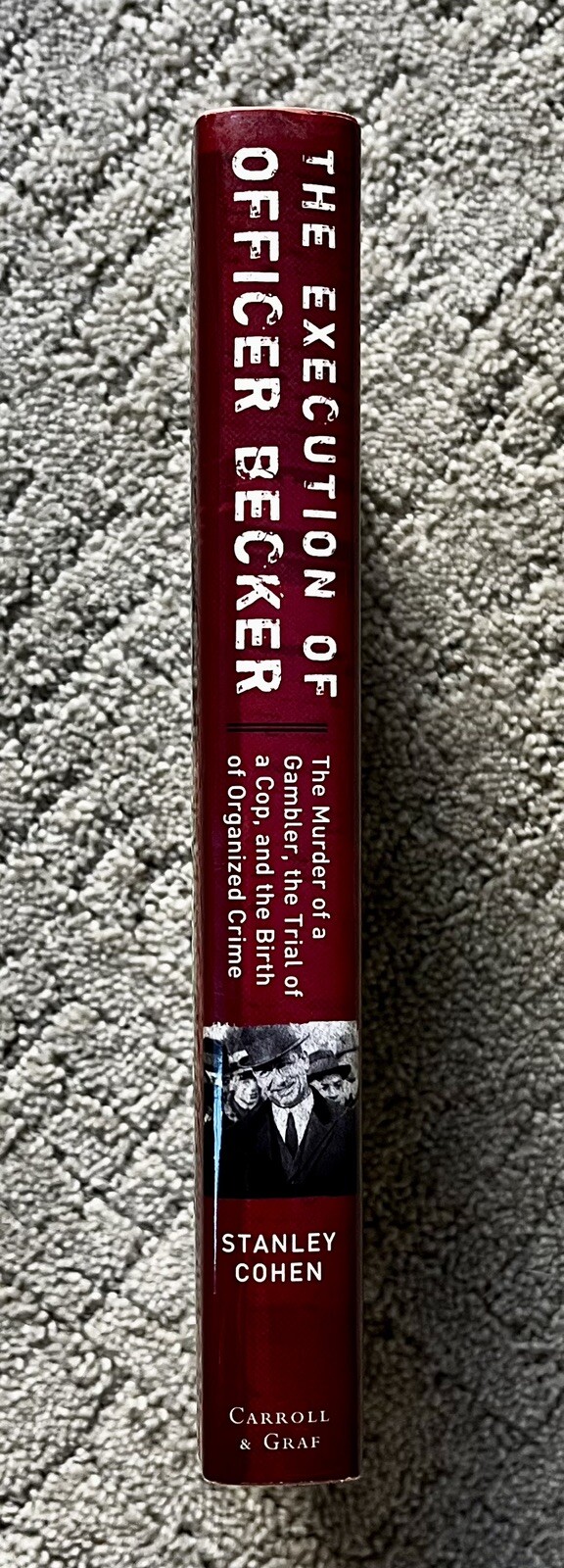 Execution of Officer Becker : The Murder of a Gambler, the Trial of a ...