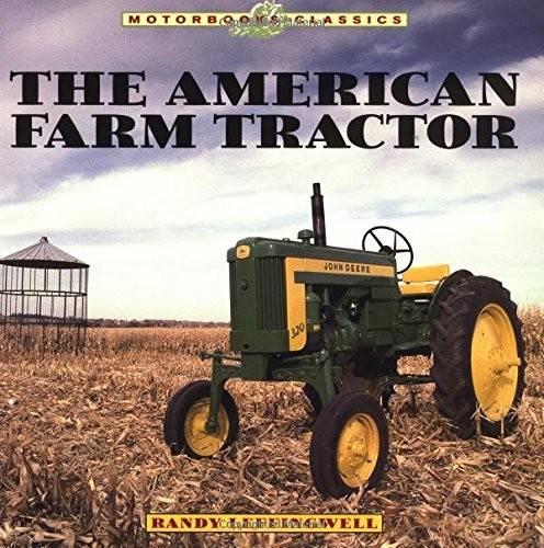 AMERICAN FARM TRACTOR (MOTORBOOKS CLASSIC) By Randy Leffingwell ...