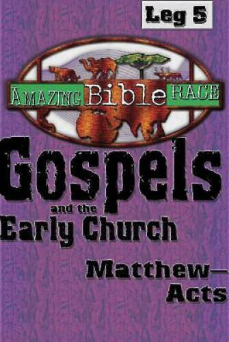 Amazing Bible Race, Runners Reader, Leg 5: Gospels and the Early Church ...