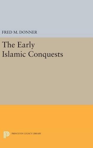 Fred M. Donner The Early Islamic Conquests (Relié) 9780691638898 | eBay