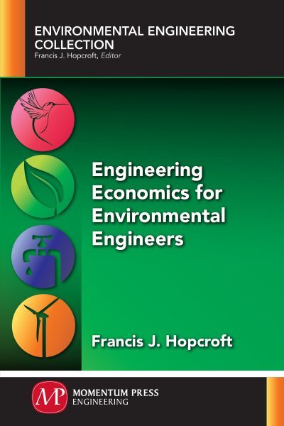 Engineering Economics for Environmental Engineers by Francis Hopcroft ...