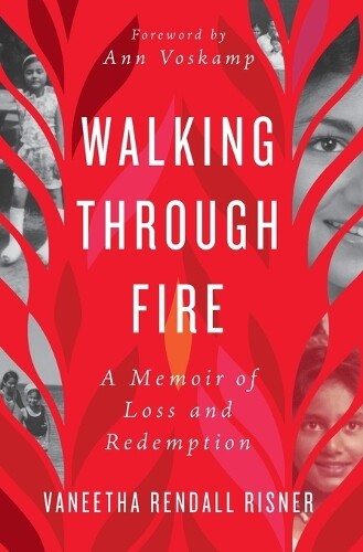 Vaneetha Rendall Risner Walking Through Fire (Paperback) 9781400218110 ...