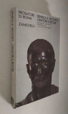 Seneca il Vecchio - Oratori e retori. Libri VII e IX estratti libro ...