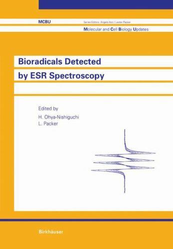 Molecular and Cell Biology Updates Ser.: Bioradicals Detected by ESR ...