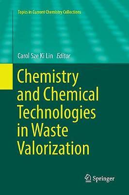 Chemistry and Chemical Technologies in Waste Valorization by Carol Sze Ki Lin (Paperback, 2019 ...