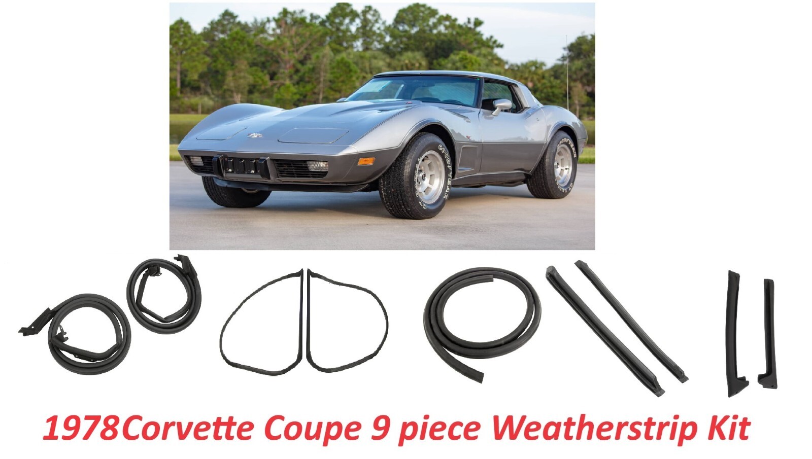 1978 Corvette Weatherstrip Kit DOORS T-TOPS KIT New 9 Pc Rubber Kit NEW ...