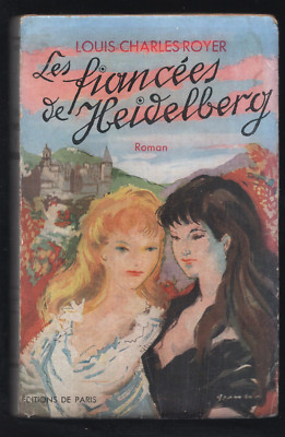 Louis-Charles Royer : Les fiancées de heidelberg ÉDITIONS DE PARIS EO ...