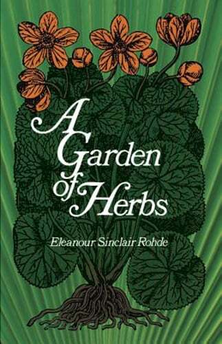 A Garden of Herbs by Eleanour Sinclair Rohde: Used 9780486223087| eBay