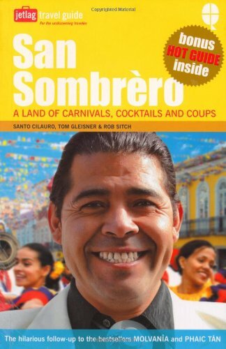 San Sombrero: A Land of Carnivals, Cocktails and Coups by Rob Sitch ...