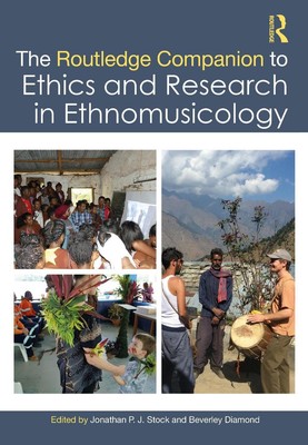 The Routledge Companion to Ethics and Research in Ethnomusicology by ...