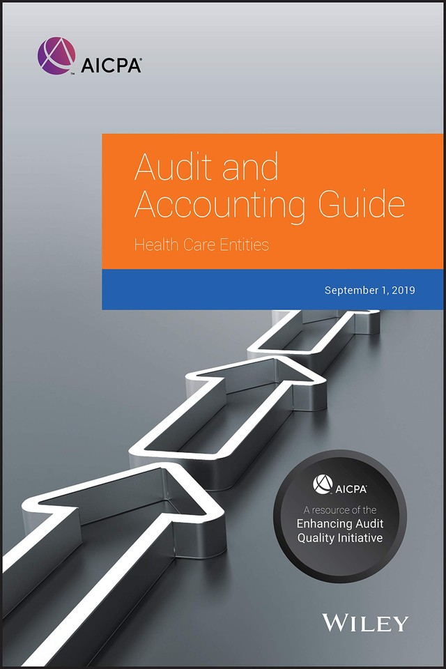 Health Care Entities, 2019 (AICPA Audit and Accounting Guide ...