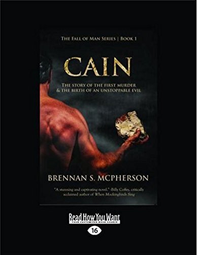 CAIN: THE STORY OF THE FIRST MURDER AND THE BIRTH OF AN By Brennan S. Mcpherson 9781525228308 | eBay