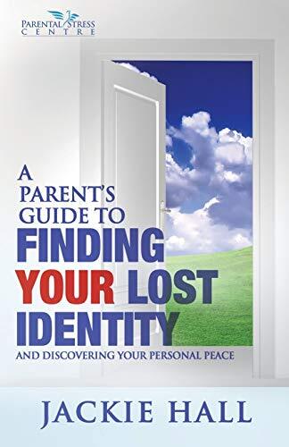 A Parent's Guide to Finding Your Lost Identity (and Discovering Your ...