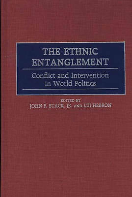 The Ethnic Entanglement: Conflict and Intervention in World Politics by Lui Hebron, John F ...