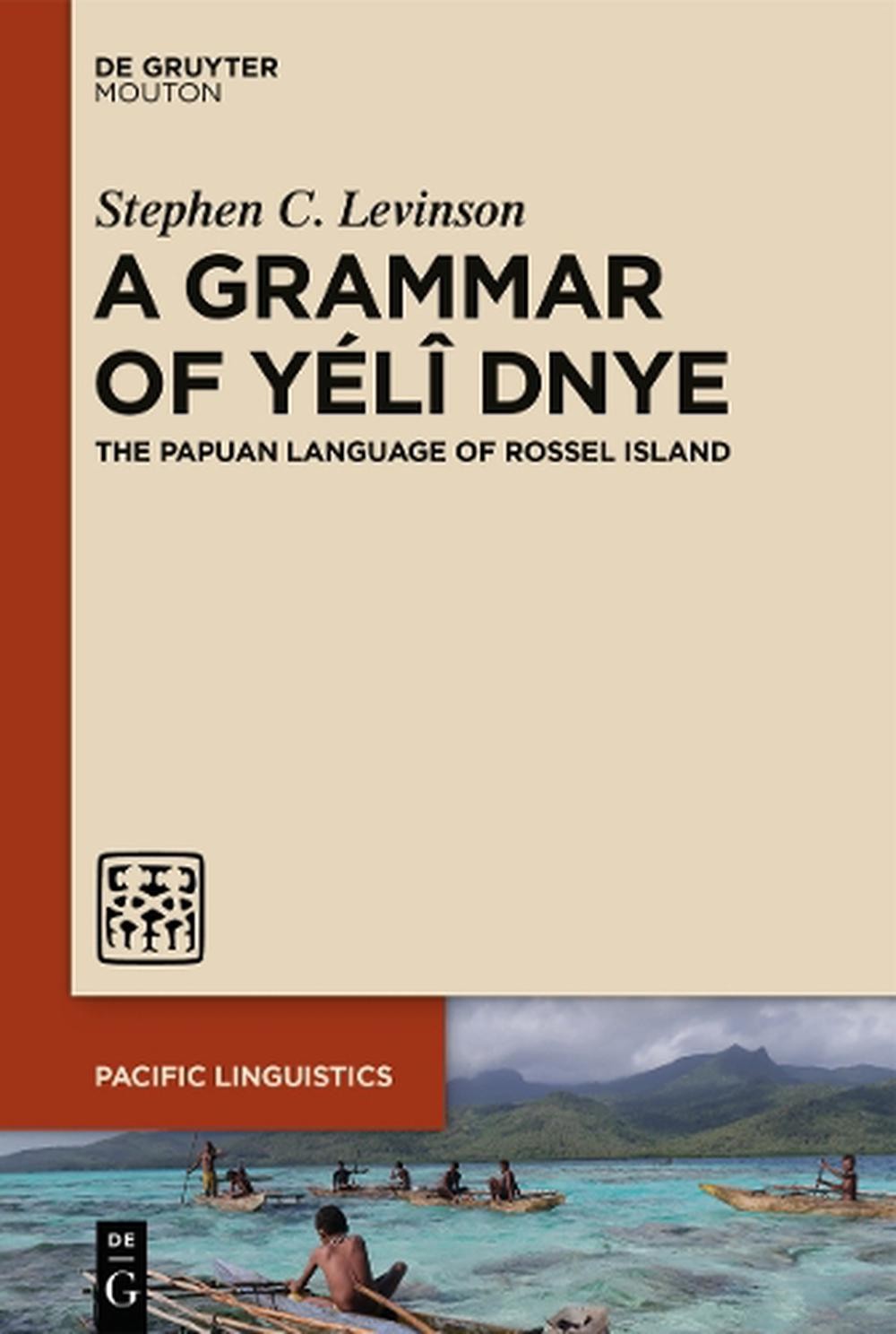 A Grammar of Yl Dnye: The Papuan Language of Rossel Island by Stephen C ...