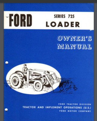Ford 725 Loader Owner and trouble shoot Manual 22 pages comb bound ...
