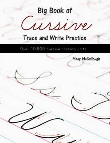 Big Book of Cursive Trace and Write Practice by Macy McCullough ...
