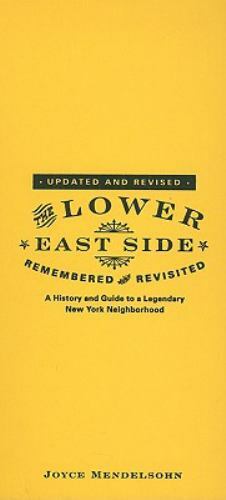 The Lower East Side Remembered and Revisited: A History and Guide to a ...