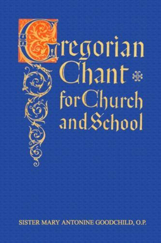 Gregorian Chant for Church and School, Brand New, Free shipping in the ...