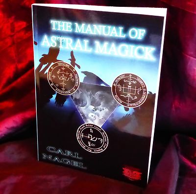 MANUAL OF ASTRAL MAGICK Finbarr Carl Nagel Black Magic Grimoire ...