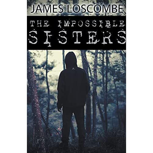 The Impossible Sisters - Paperback / softback NEW Loscombe, James 21/01 ...