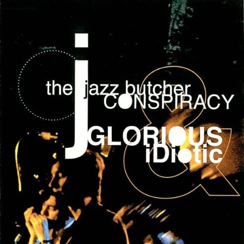 The Jazz Butcher - Glorious and Idiotic [New CD] 53436826027 | eBay
