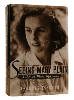 Frances Kiernan SEEING MARY PLAIN A Life of Mary McCarthy 1st Edition ...