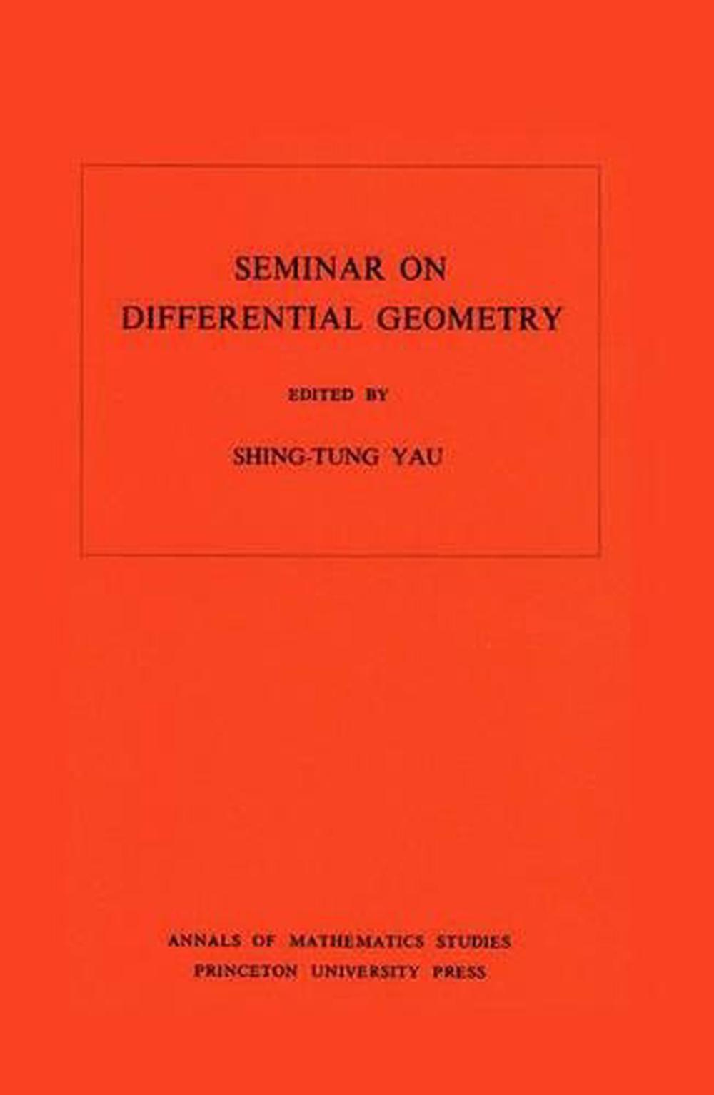 Seminar on Differential Geometry. (AM-102), Volume 102 by Shing-Tung ...