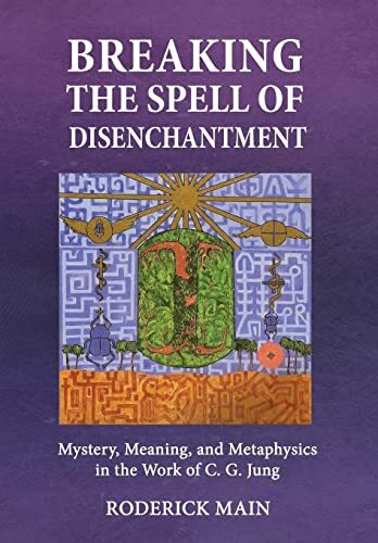 Roderick Main Breaking The Spell Of Disenchantment (Relié ...