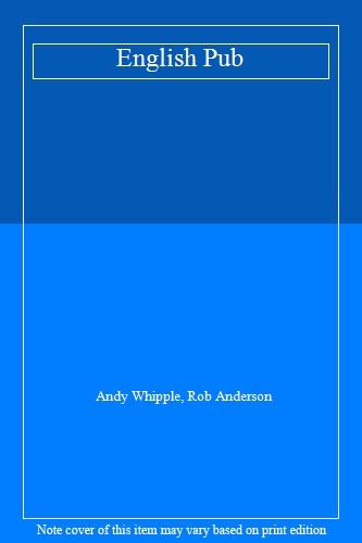 The English Pub By Andy & Rob Anderson. Whipple | eBay