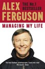 Managing My Life: My Autobiography - Paperback By Ferguson, Alex ...