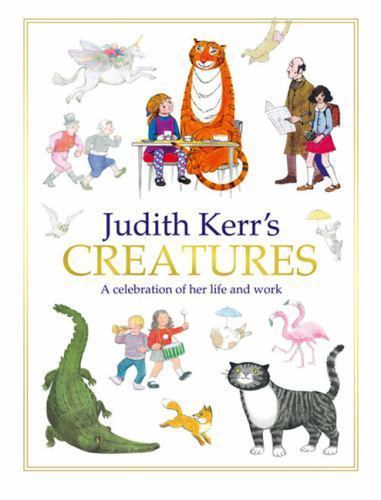 Judith Kerr's Creatures: A Celebration of Her Life and Work by Kerr ...