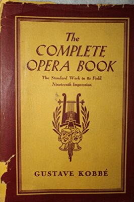 Complete Opera Book by Kobbe, Gustav Hardback Book The Fast Free ...