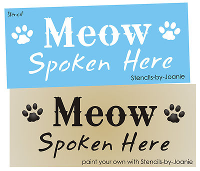 Stencil Meow Spoken Here Kitty Cat Feline Paw Print Pet Kennel Signs U ...