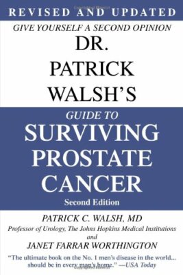 Dr Patrick Walsh's Guide To Surviving Prostate Cancer-Patrick C. Walsh ...