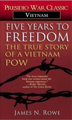 James N. Rowe Five Years to Freedom (Poche) | eBay