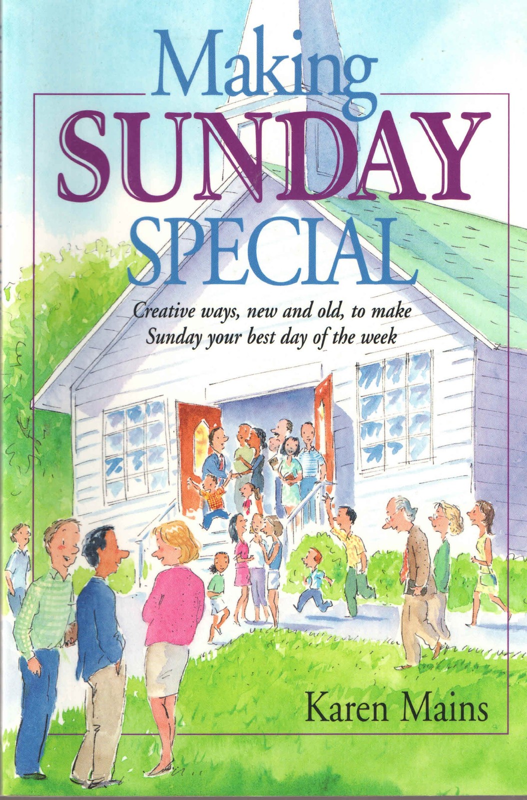 Making Sunday Special: Creative Ways, New and Old, to Make Sunday Your ...