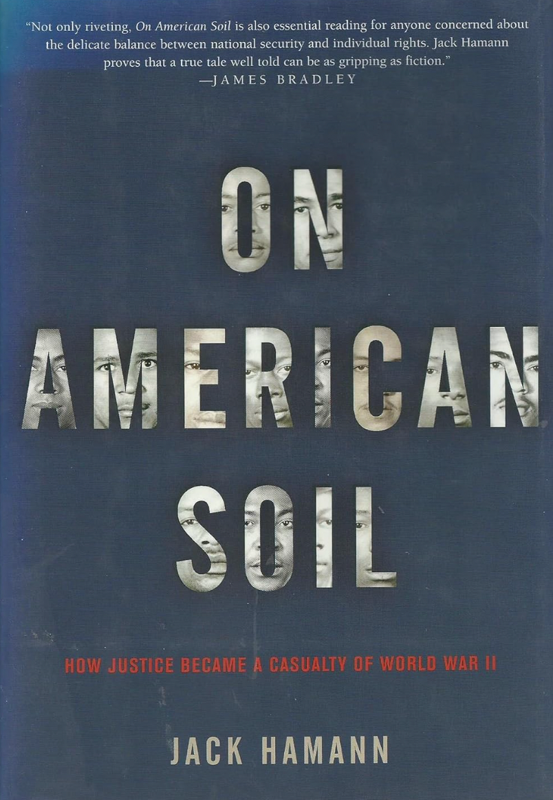 On American Soil : How Justice Became a Casualty of World War II by ...