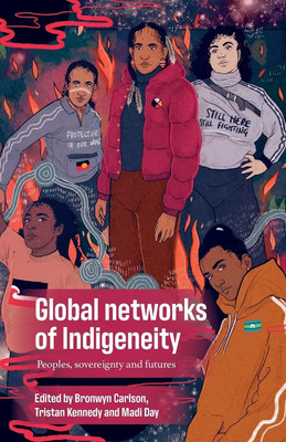 Bronwyn Carlson (u. a.) | Global networks of Indigeneity | Taschenbuch ...